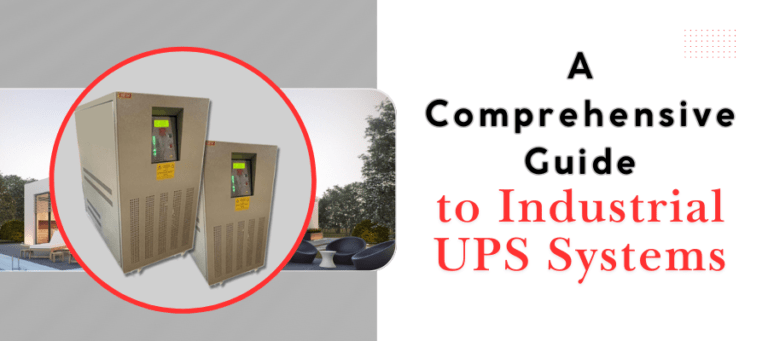 Industrial UPS Systems: Key Features, Benefits and Uses